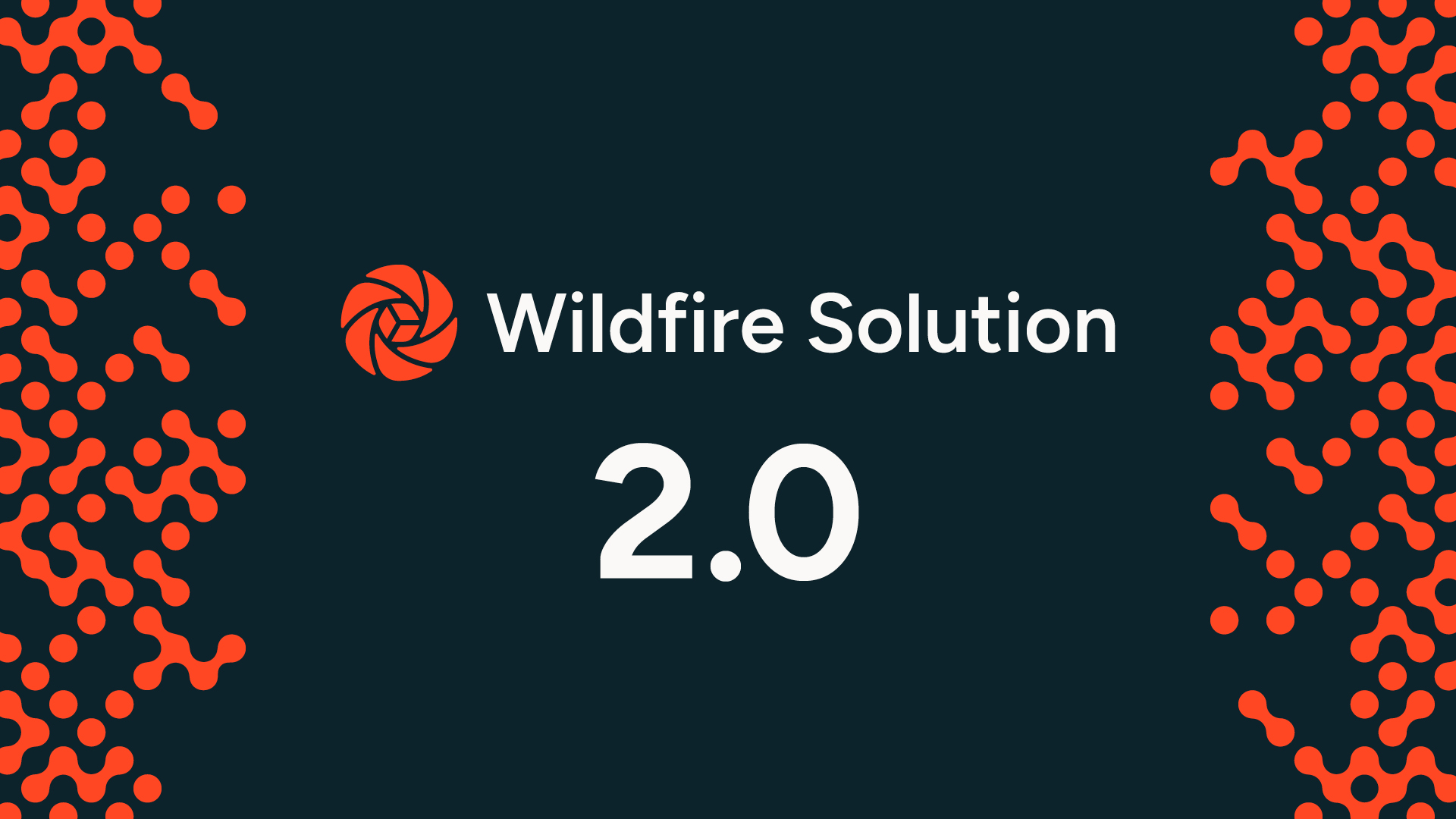 Wildfire Solution 2.0: Redesigned for Faster & Smarter Fire Management ...